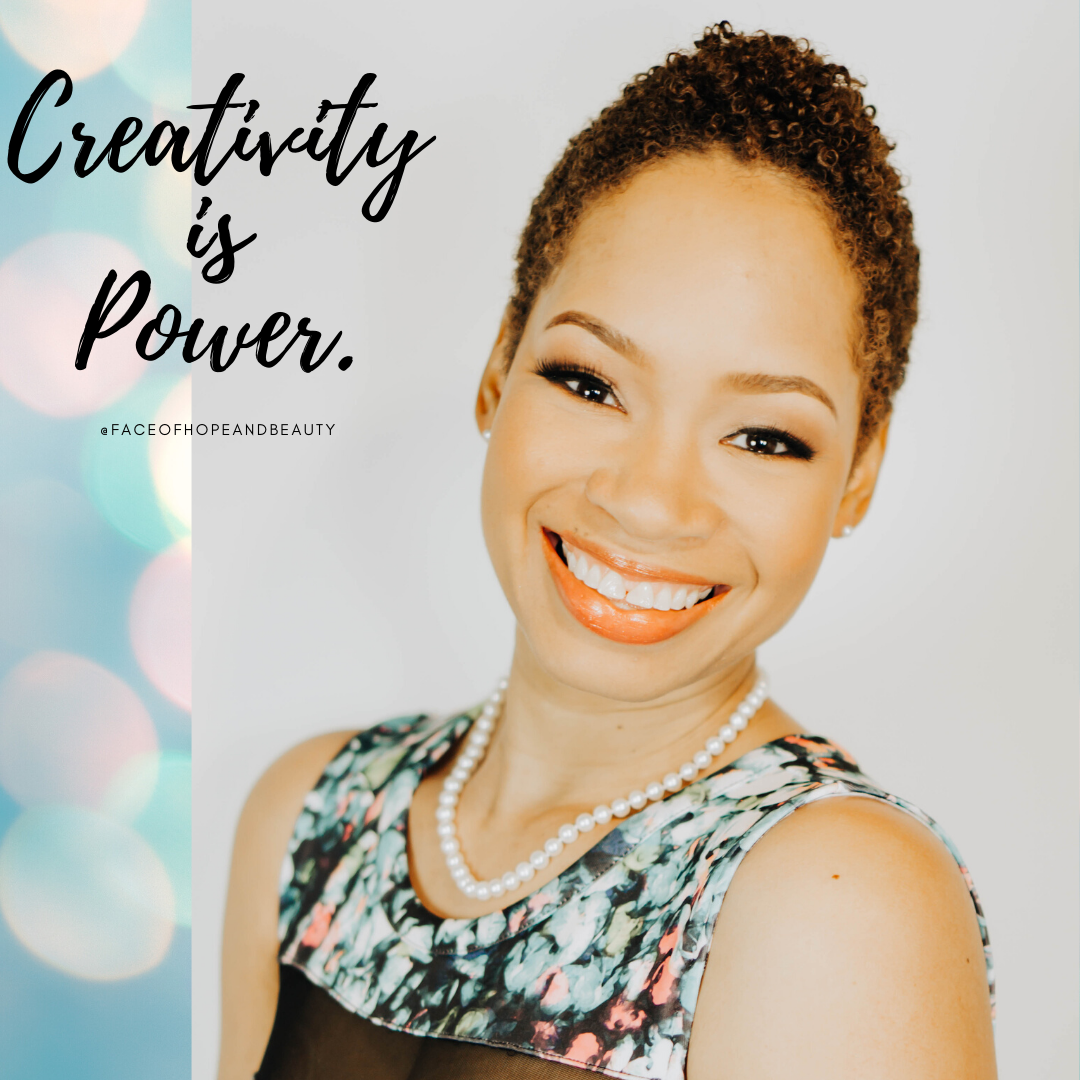 Creativity Is Power – Face of Hope and Beauty