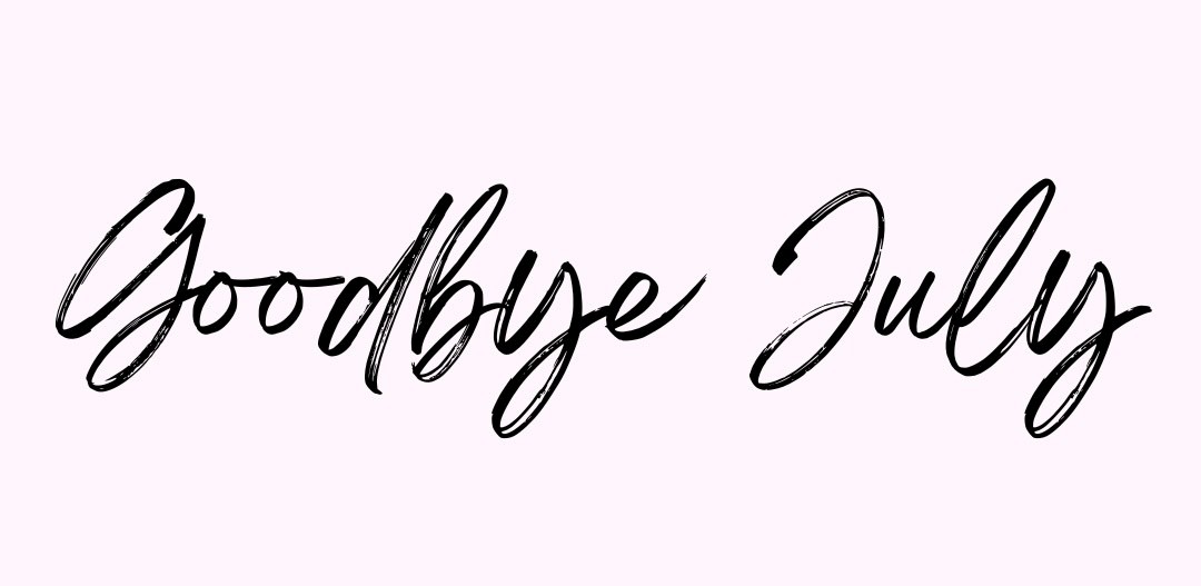 Goodbye, July – Face of Hope and Beauty